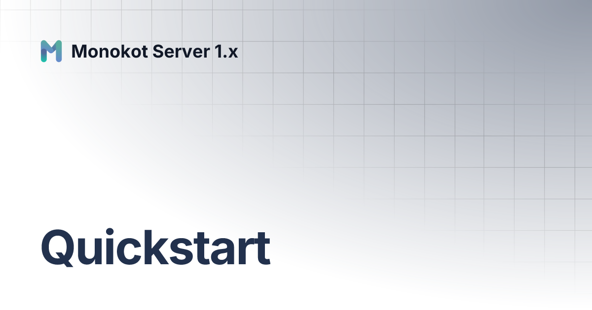 Quickstart | Monokot Server 1.x