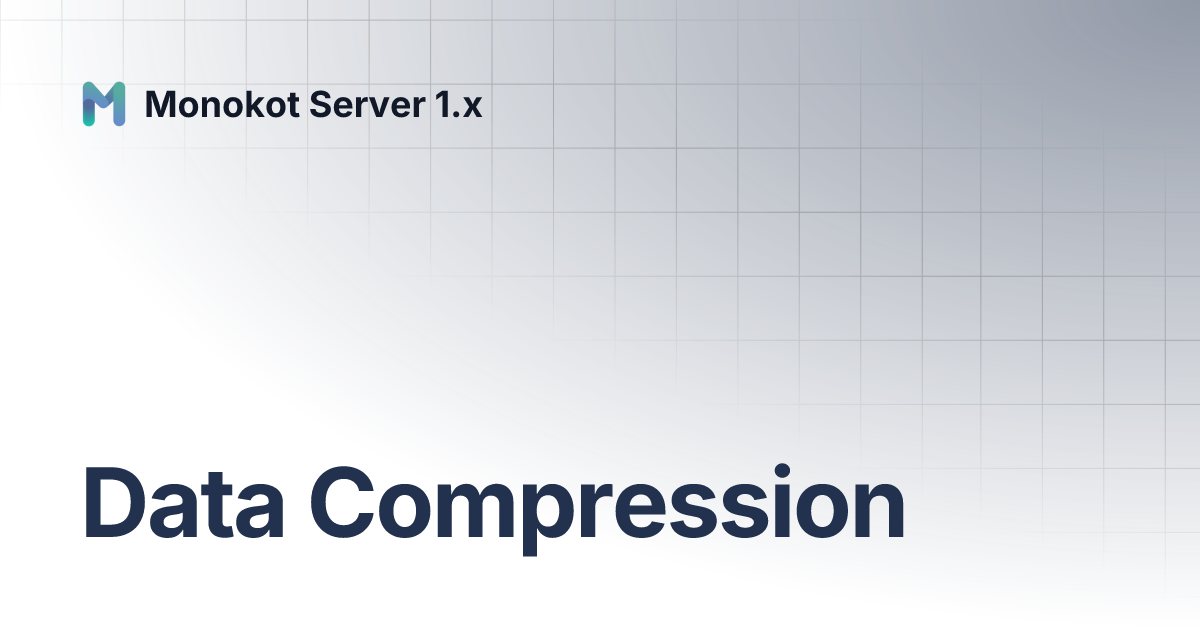 Data Compression | Monokot Server 1.x